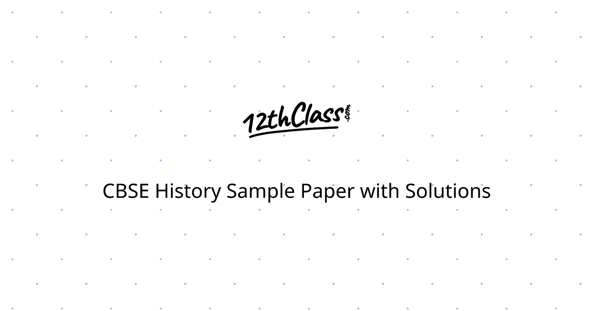 CBSE History Sample Paper with Solutions